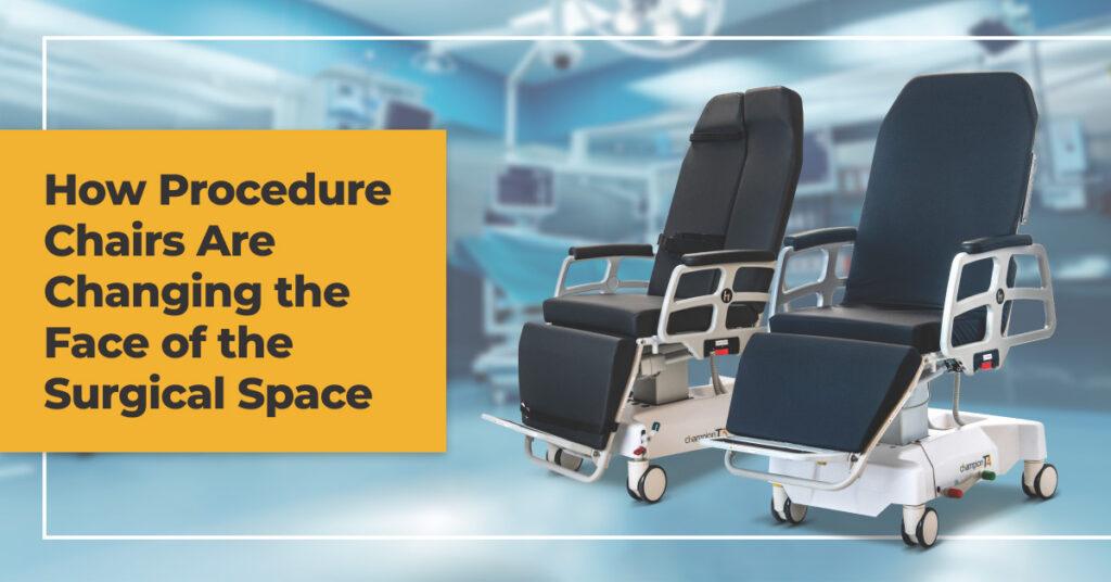 How Procedure Chairs Are Changing the Face of the Surgical Space - Champion Manufacturing ...